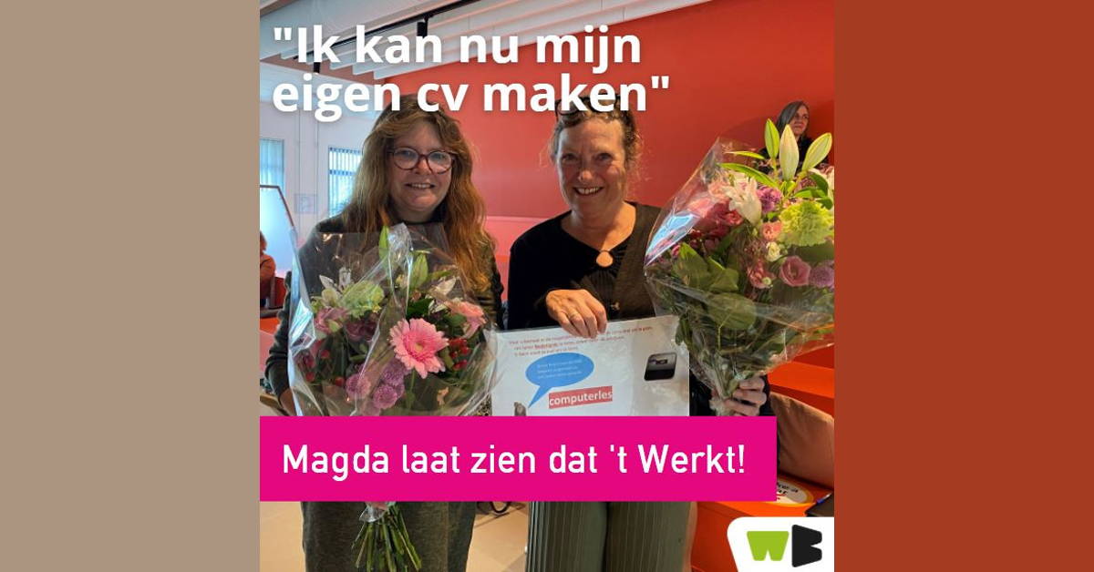 Magda: “Ik ben niet meer afhankelijk van een ander om mijn cv te maken ...