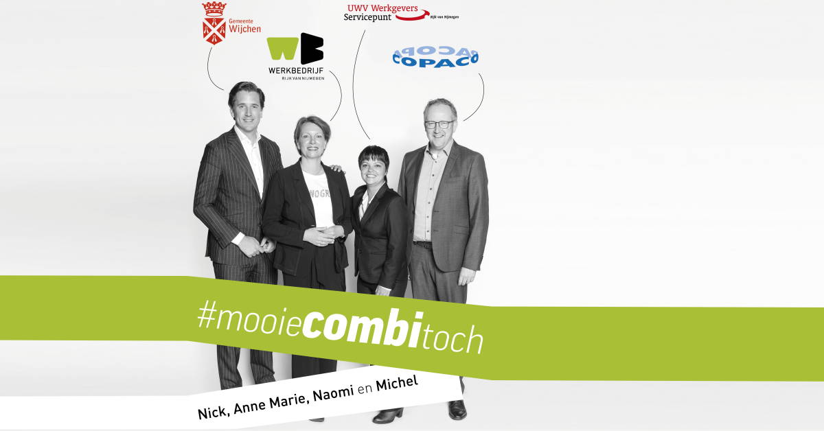 Mooie combi toch. Copaco, Gemeente Wijchen, UWV WerkgeversServicepunt ...